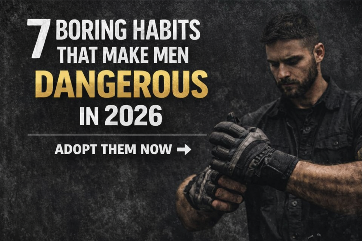 7 Boring Habits That Make Men Dangerous in 2026 – modernmanshopco